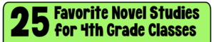 Favorite Novel Studies for 4th Grade Classrooms
